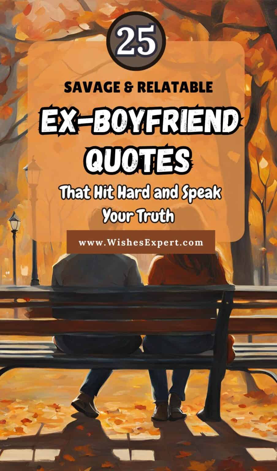 25+ Ex Boyfriend Quotes To Express Feelings
