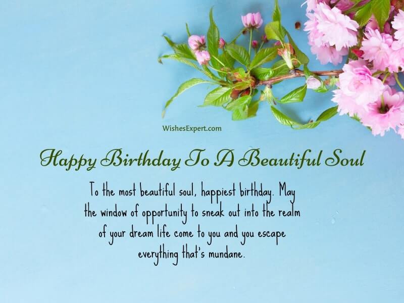 35 Best Happy Birthday Wishes For A Beautiful Soul 35 Best Happy Birthday Wishes For A Beautiful Soul