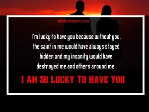 25+ Best Lucky To Have You Quotes For Special Person