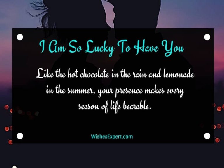 25+ Best Lucky To Have You Quotes For Special Person