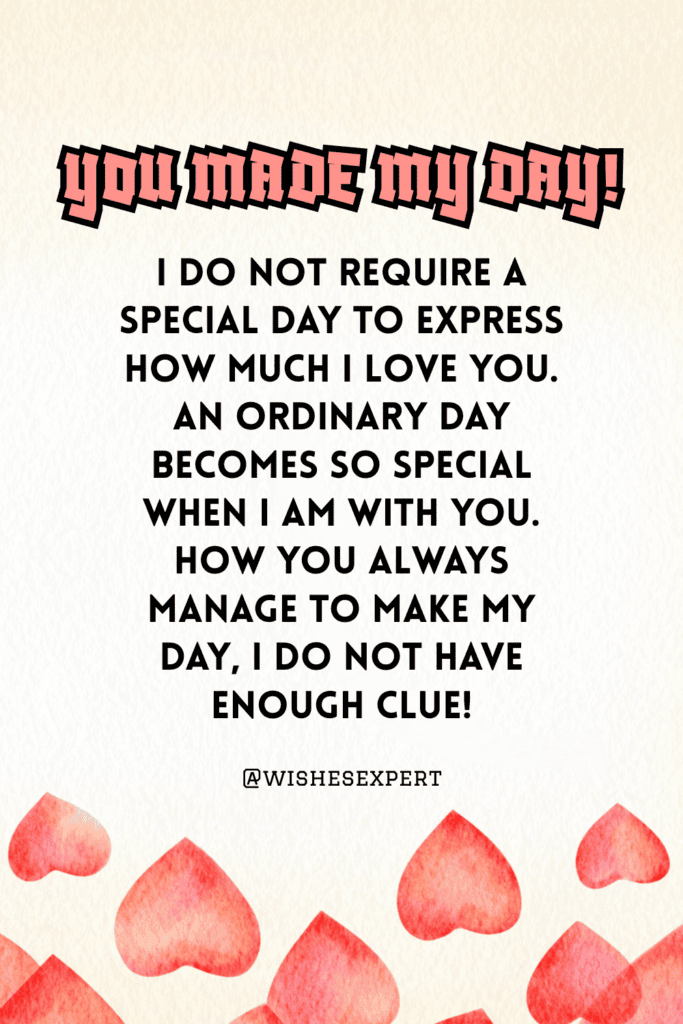 25+ Cute And Creative You Made My Day Quotes